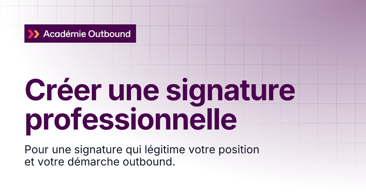 Créer une signature professionnelle | Académie Outbound by Pharow